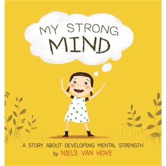 My strong mind a story about develo - VAN HOVE, NIELS, NIELS VAN HOVE ...