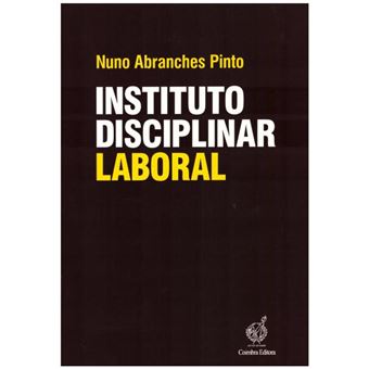 Instituto Disciplinar Laboral - Brochado - PINTO, NUNO ABRANCHES, Nuno ...