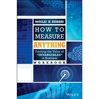 How to Measure Anything Workbook Finding the Value of Intangibles in ...