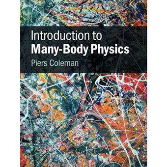 Introduction to many body physics - COLEMAN, PIERS, COLEMAN, PIERS ...
