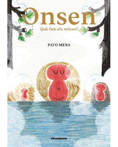 Onsen que fan els micos - PATO MENA - Compra Livros na Fnac.pt