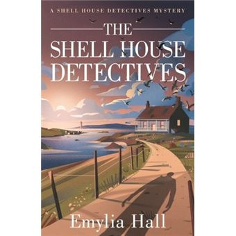 A Shell House Detectives Mystery - Book 1: Shell House Detectives ...