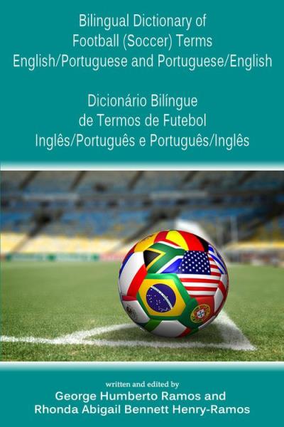 Bilingual Dictionary of Football (Soccer) Terms English/Portuguese and ...