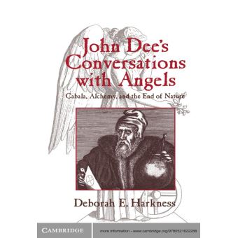 John Dee's Conversations with Angels Cabala, Alchemy, and the End of ...