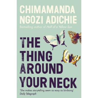 The Thing Around Your Neck - Bolso - Chimamanda Ngozi Adichie, NGOZI ...