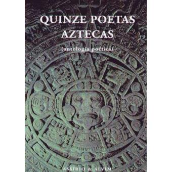 Quinze Poetas Aztecas - Brochado - Vários - Compra Livros na Fnac.pt