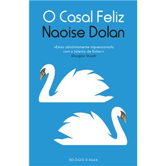 O Casal Feliz - Brochado - DOLAN, NAOISE, Naoise Dolan, José Miguel ...
