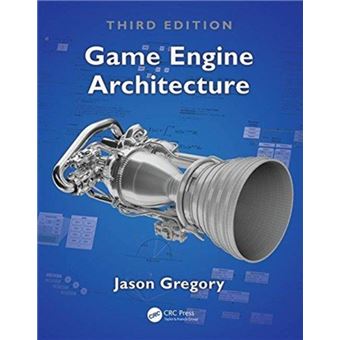 Game Engine Architecture, Third Edition - Jason Gregory, Xu Xianzhe - Compra Livros ou ebook na ...