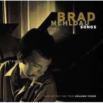 Brad Mehldau - The Art of The Trio Vol. 3 | Songs - CD Álbum - Compra música na Fnac.pt