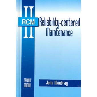 Reliability-Centered Maintenance 2nd Edition - Brochado - John Moubray ...