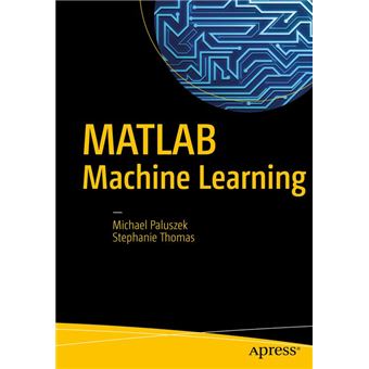Matlab machine learning - PALUSZEK, MICHAEL - Compra Livros ou ebook na ...