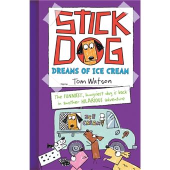 Stick Dog - Book 4: Dreams of Ice Cream - Brochado - Tom Watson, Tom ...