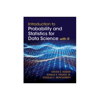Introduction to Probability and Statistics for Data Science - Brochado - Rigdon, Steven E ...