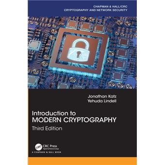 Introduction to modern cryptography - KATZ, JONATHAN, KATZ, JONATHAN ...