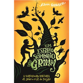 Um Espelho Sombrio dos Grimm - A Verdadeira História de João e o Pé de ...