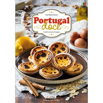 Portugal Doce O Melhor da Doçaria Portuguesa - Brochado - Pedro ...