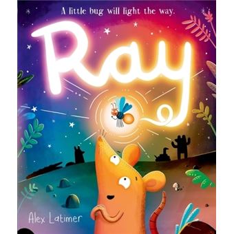 Ray - A Little Bug Will Light the Way - Brochado - Alex Latimer ...