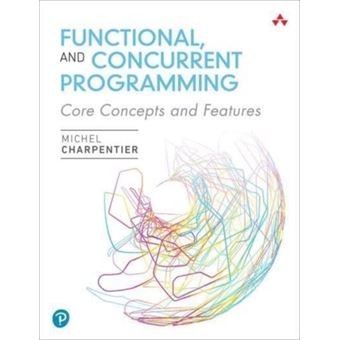 Functional and concurrent programmi - Charpentier, Michel - Compra Livros ou ebook na Fnac.pt