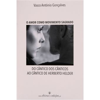 Amor Como Movimento Sagrado - Do Cântico dos Cânticos ao Cântico de ...