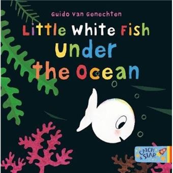 Little White Fish Under the Ocean - Cartonado - Guido Van Genechten - Compra Livros na Fnac.pt