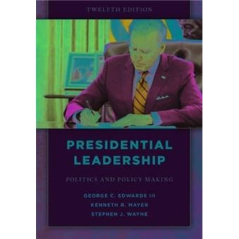 Presidential leadership - EDWARDS, GEORGE C., III, Edwards, George C ...