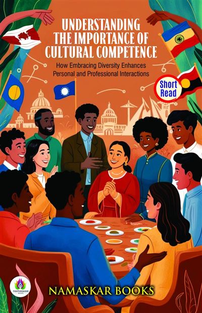 Understanding the Importance of Cultural Competence: How Embracing ...