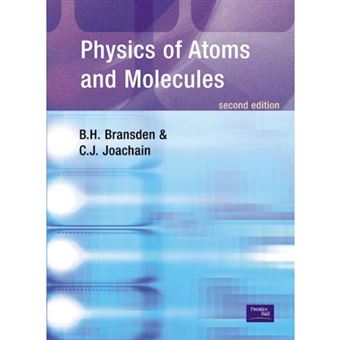 Physics of atoms and molecules - BRANSDEN, B. H., BRANSDEN, B.H ...