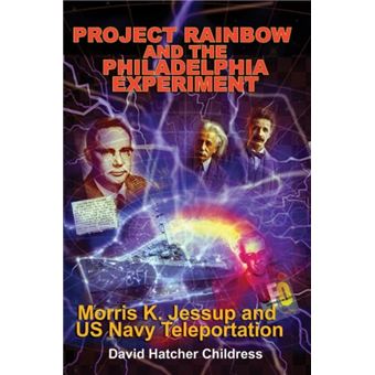 Project Rainbow and the Philadelphia Experiment - Morris K. Jessup and ...