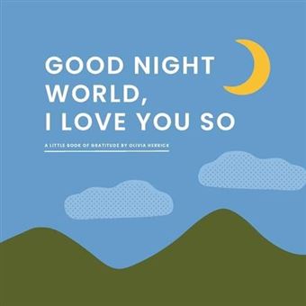 Good Night, World—I Love You So A Little Book of Gratitude - Cartonado ...