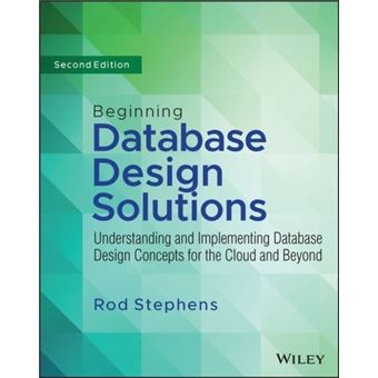 Beginning Database Design Solutions - Understanding and Implementing ...