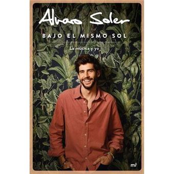 Bajo el Mismo Sol: la Música Y Yo - Alvaro Soler - Compra Livros ou ...