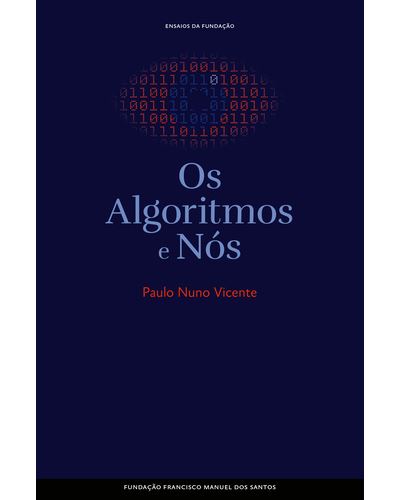 Os Algoritmos e Nós - Cartonado - Paulo Nuno Vicente - Compra Livros ou ebook na Fnac.pt