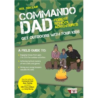 Commando Dad- Forest School Adventures - Get Outdoors with Your Kids ...