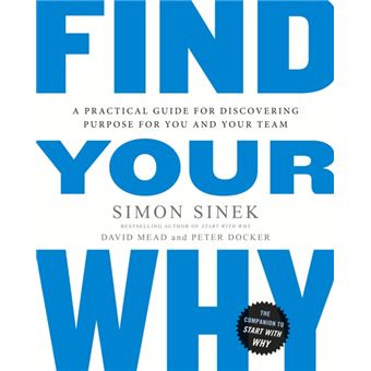 Find Your Why A Practical Guide for Discovering Purpose for You and ...