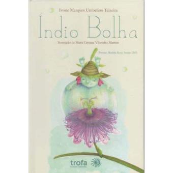 Índio Bolha - Cartonado - Ivone Marques Umbelino Teixeira, Maria ...