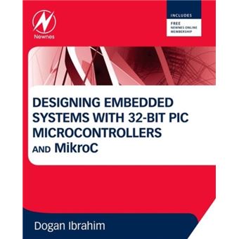 Designing Embedded Systems with 32-Bit PIC Microcontrollers and MikroC - Brochado - Dogan ...