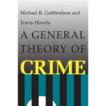 General theory of crime - GOTTFREDSON, MICHAEL R. - Compra Livros na ...