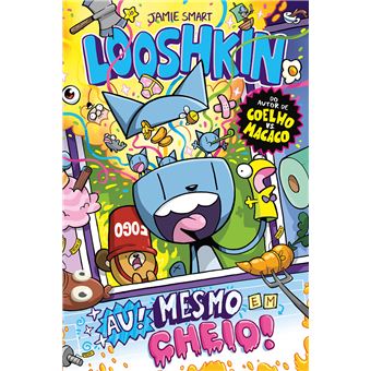 Looshkin - livro 2: Au! Mesmo em Cheio! - Brochado - Jamie Smart ...