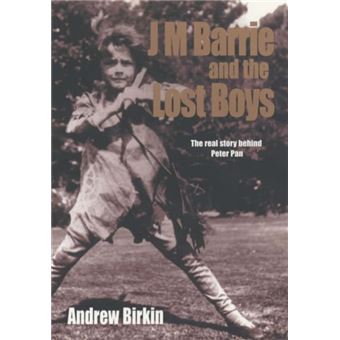 J.M. Barrie and the Lost Boys The Real Story Behind Peter Pan ...