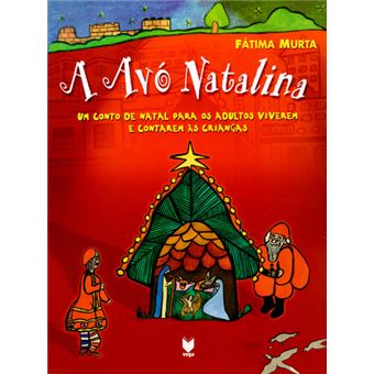 A Avó Natalina - Um Conto de Natal para os Adultos viverem e contarem ...