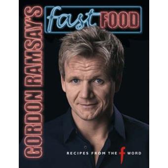 Gordon Ramsay's Fast Food Recipes from The F Word - Cartonado - Gordon ...