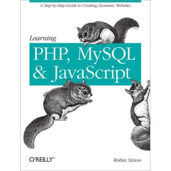 PHP, MySQL, and JavaScript A Step-by-Step Guide to Creating Dynamic ...