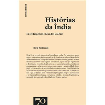 Histórias da Índia - Entre Impérios e Mundos Globais - Brochado - David ...