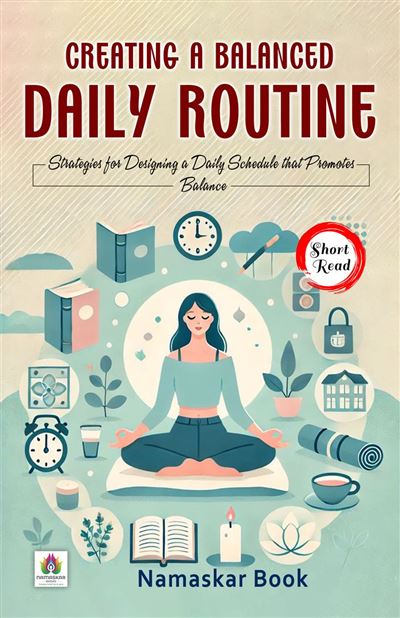 Creating a Balanced Daily Routine: Strategies for Designing a Daily ...