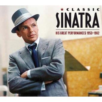 Frank Sinatra - Classic Sinatra: His Great Performances 1953 - 1962 ...