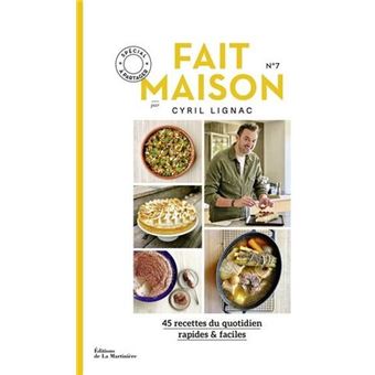 Fait Maison Nº7 45 Recettes Rapides & Faciles - Brochado - Cyril Lignac ...