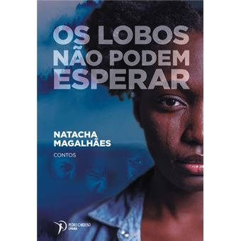 Os Lobos Não Podem Esperar - Brochado - Natacha Magalhães - Compra Livros na Fnac.pt
