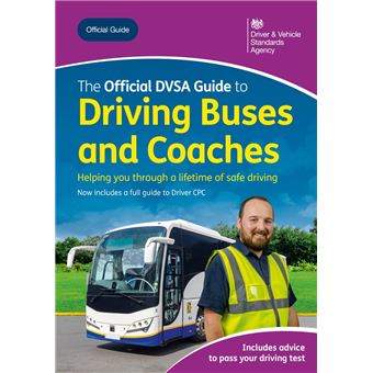 Official dvsa guide to driving buse - Driver and Vehicle Standards ...
