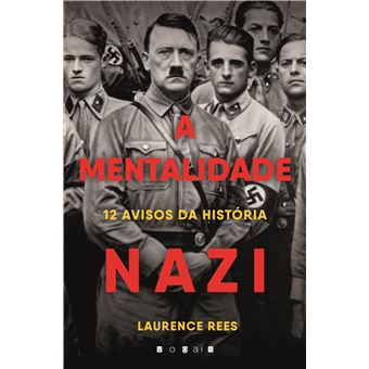 A Mentalidade Nazi 12 Avisos da História - Brochado - Laurence Rees ...