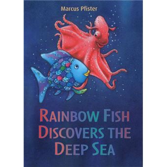 Rainbow fish discovers the deep sea - Marcus Pfister, Marcus Pfister ...